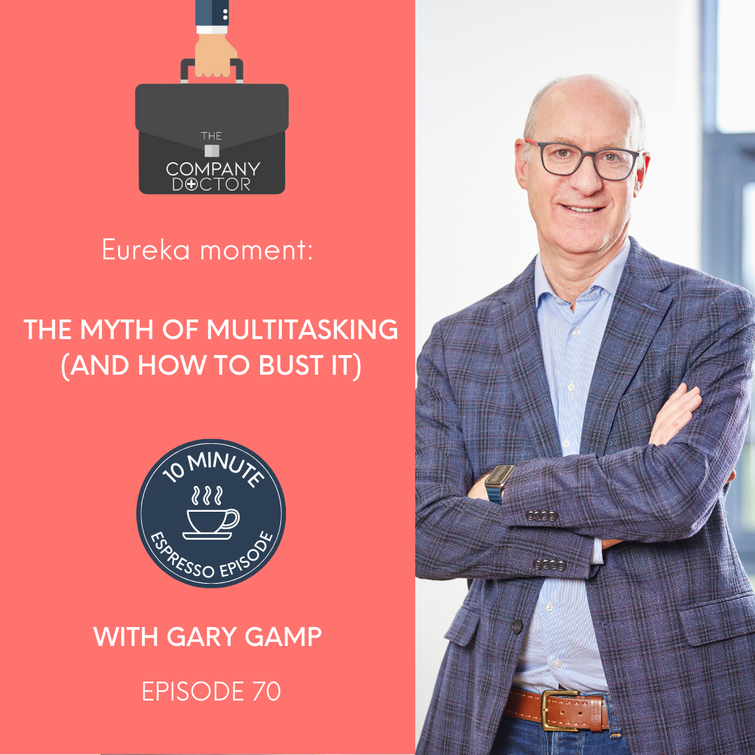Ep. 070 - Eureka Moment: The Myth of Multitasking (and How to Bust It ...