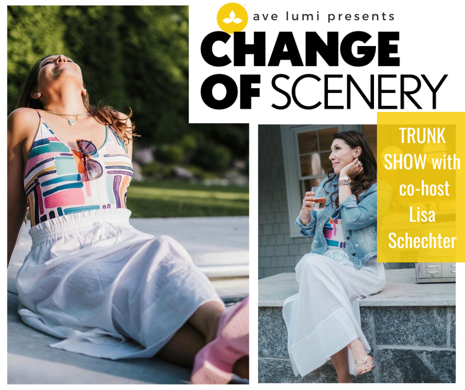 Change of Scenery Trunk Show w/ Lisa Schechter — Ave Lumi