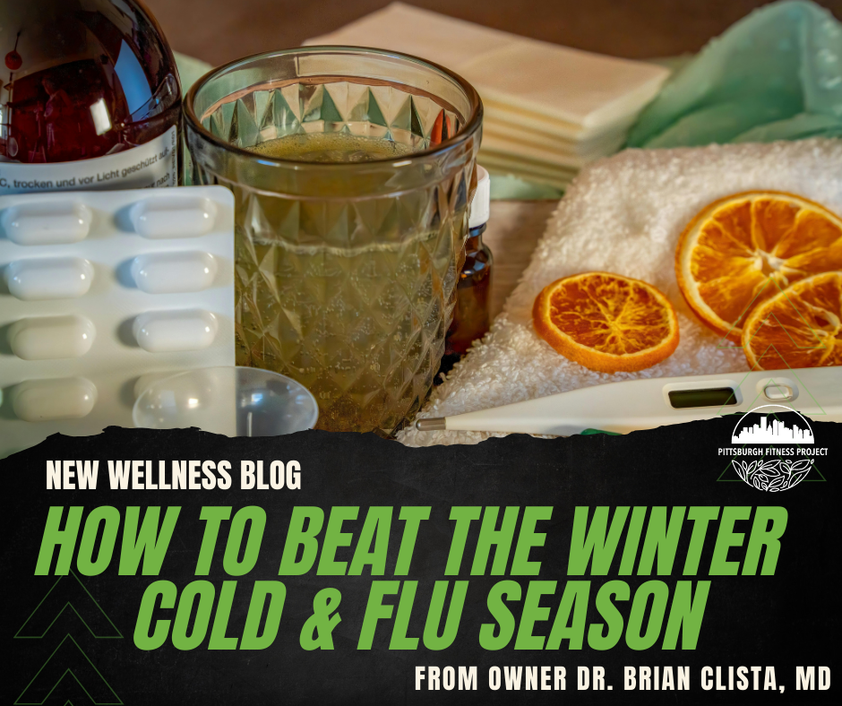 HOW TO BEAT THE WINTER COLD & FLU SEASON — Pittsburgh Fitness Project
