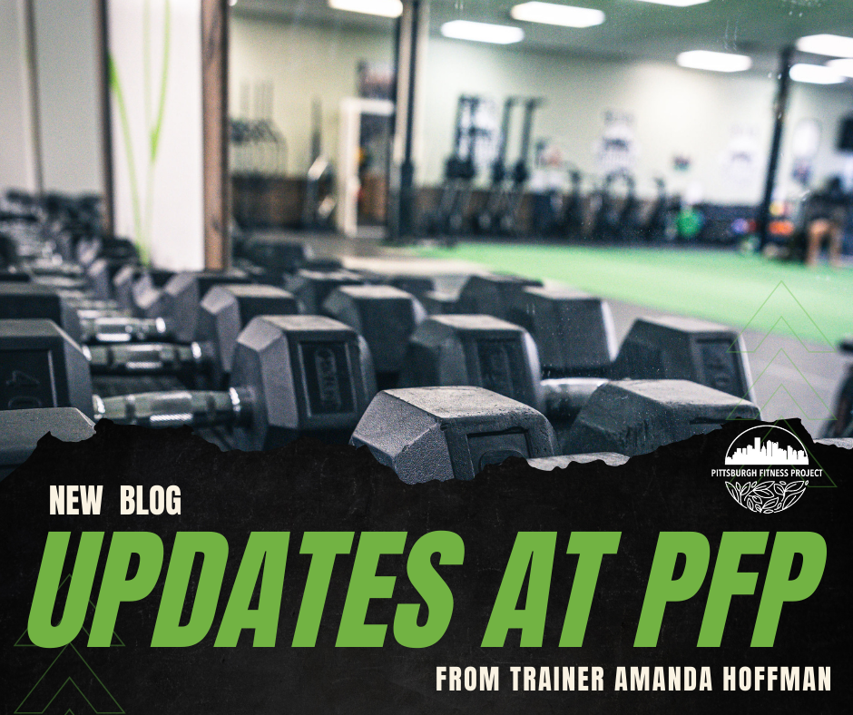 UPDATES AT PFP — Pittsburgh Fitness Project