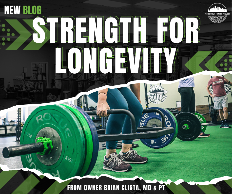 STRENGTH FOR LONGEVITY — Pittsburgh Fitness Project