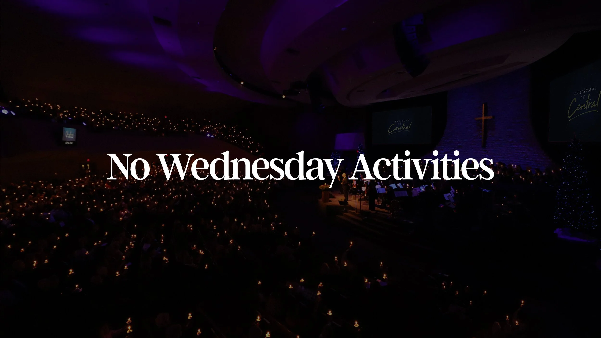No Wednesday Activities — Central Assembly