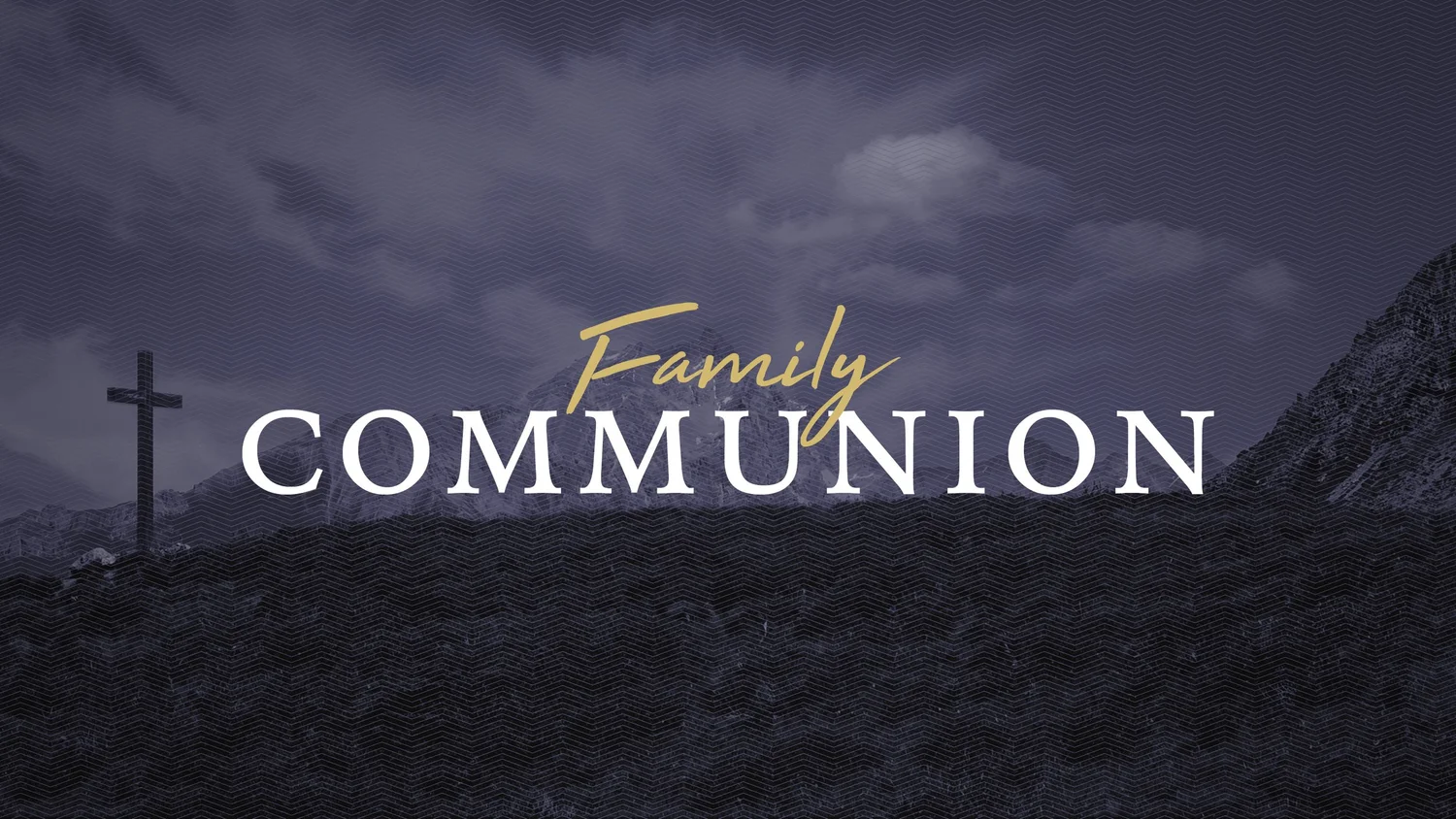 Family Communion — Central Assembly