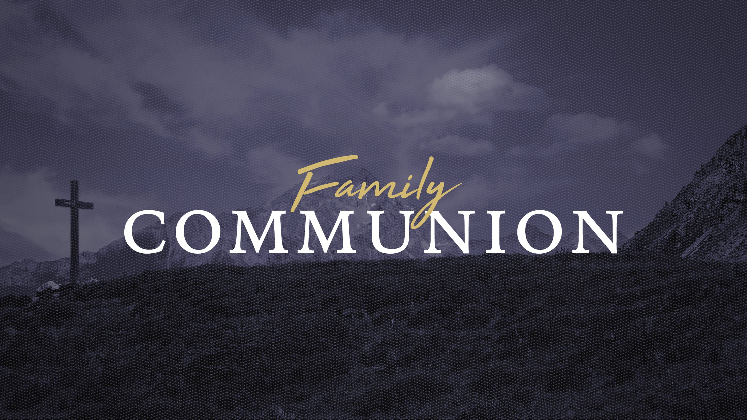 Family Communion — Central Assembly