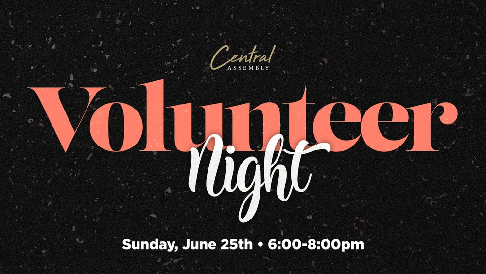 Volunteer Night — Central Assembly