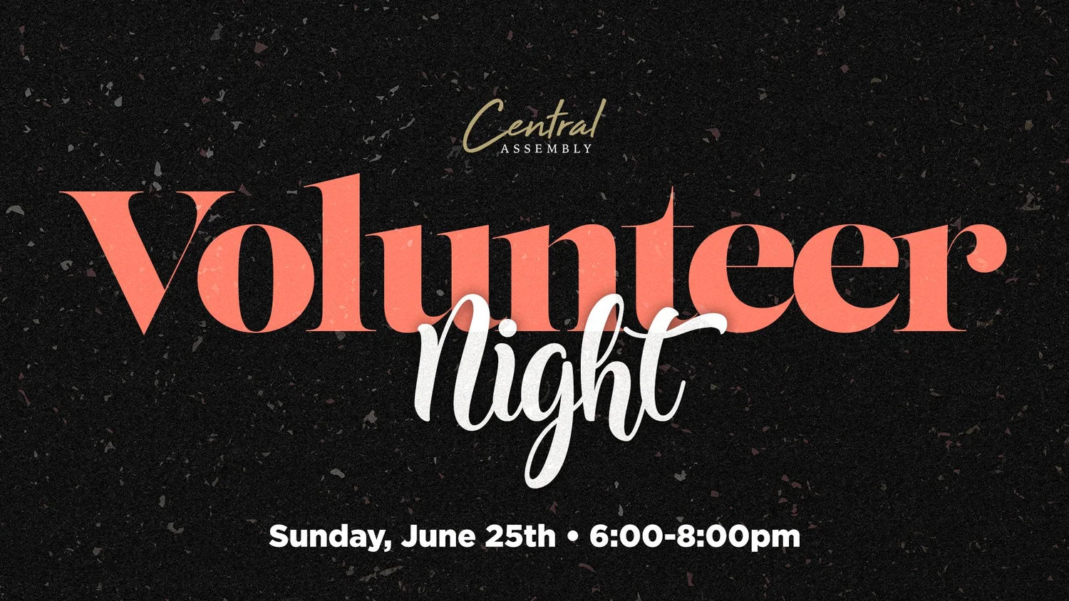 Volunteer Night — Central Assembly