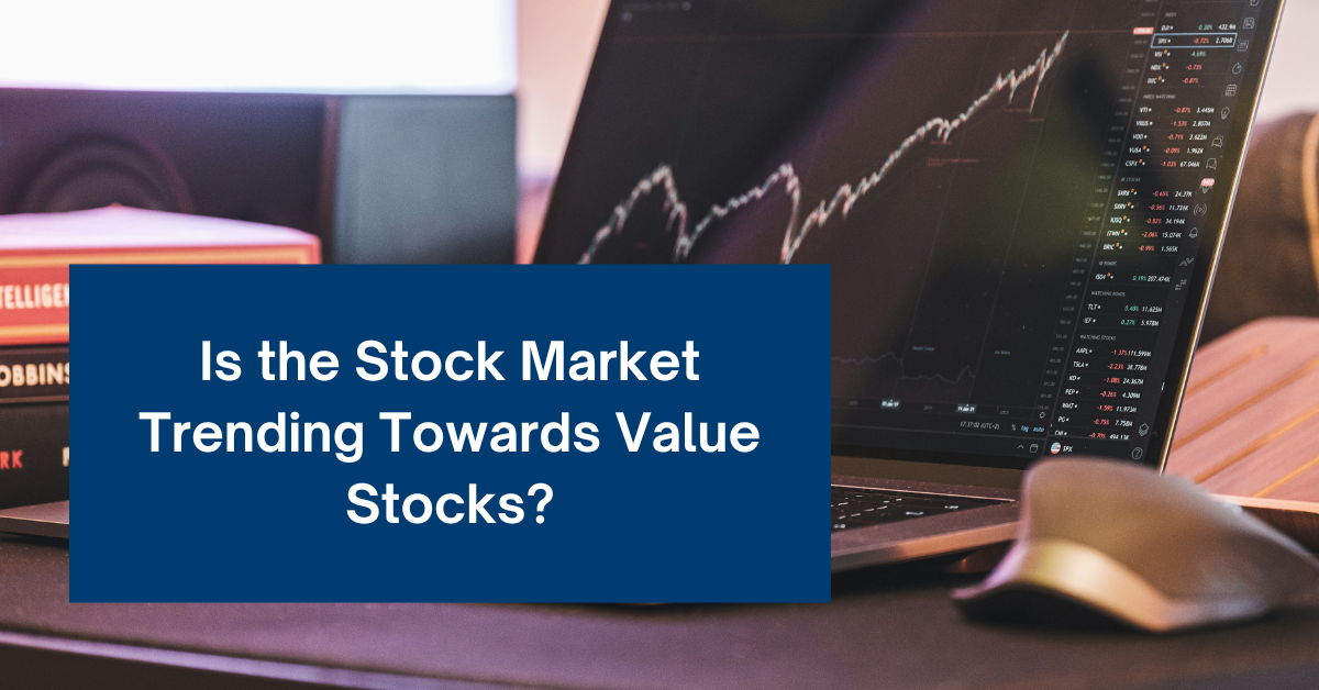 Is the Stock Market Trending Towards Value Stocks?