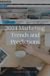 2024 Marketing Trends and Predictions