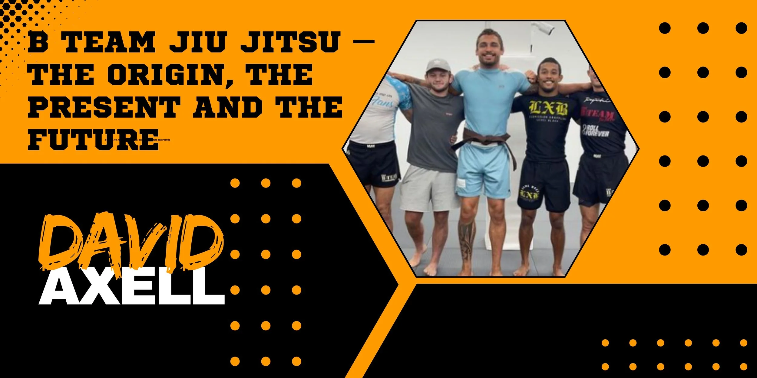 Unraveling the B Team Jiu Jitsu Saga: From Origins to Global Domination ...