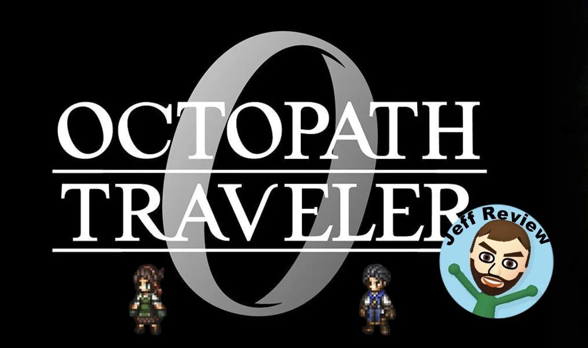 Octopath Traveler 0 Review: A Long, Tiresome Trek — What Jeff Watched