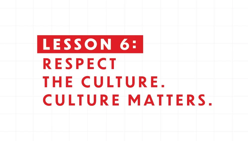 Lesson 6: Respect the Culture. Culture Matters. — Becoming Better ...
