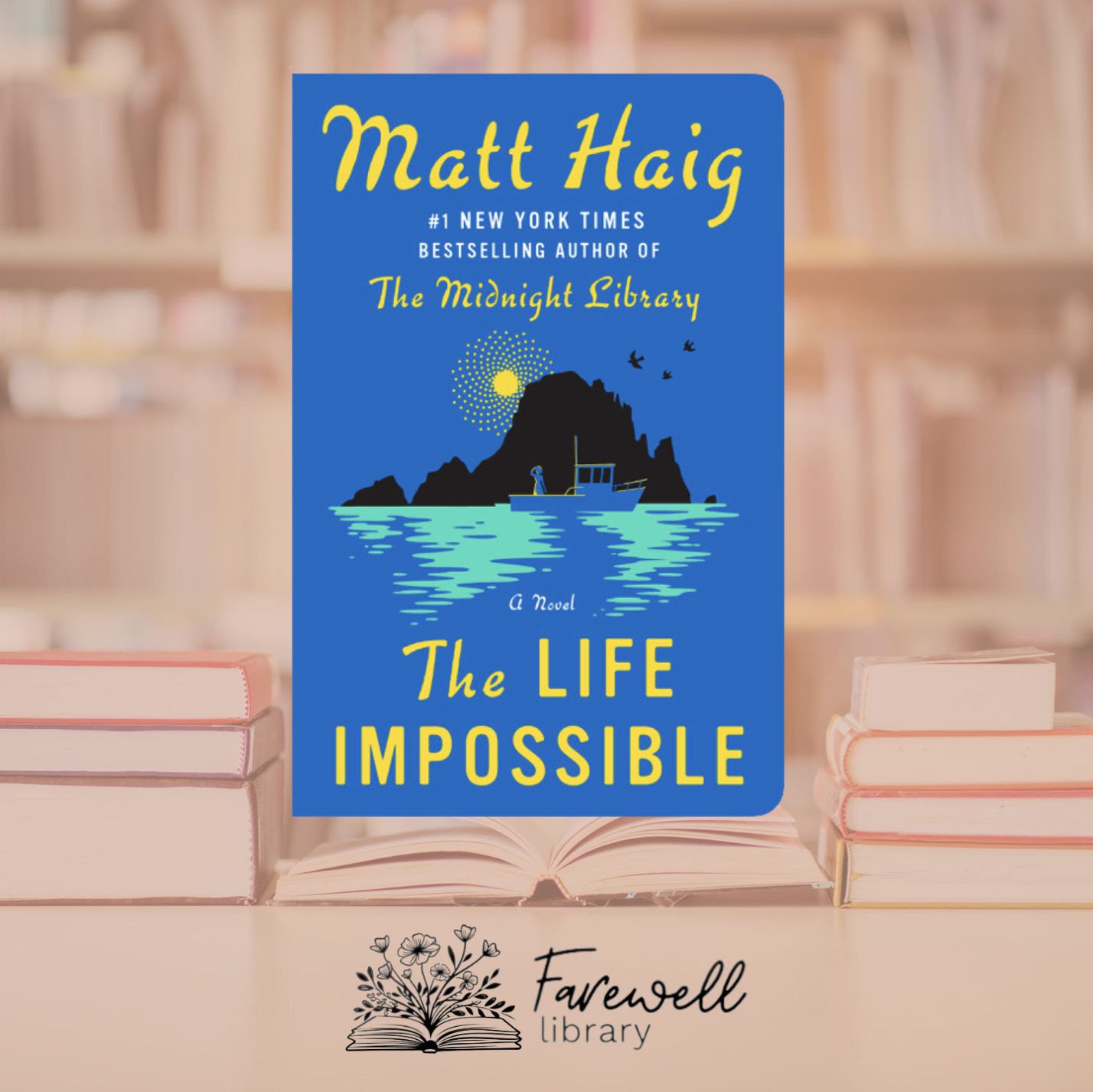 The Life Impossible by Matt Haig — Farewell Fellowship