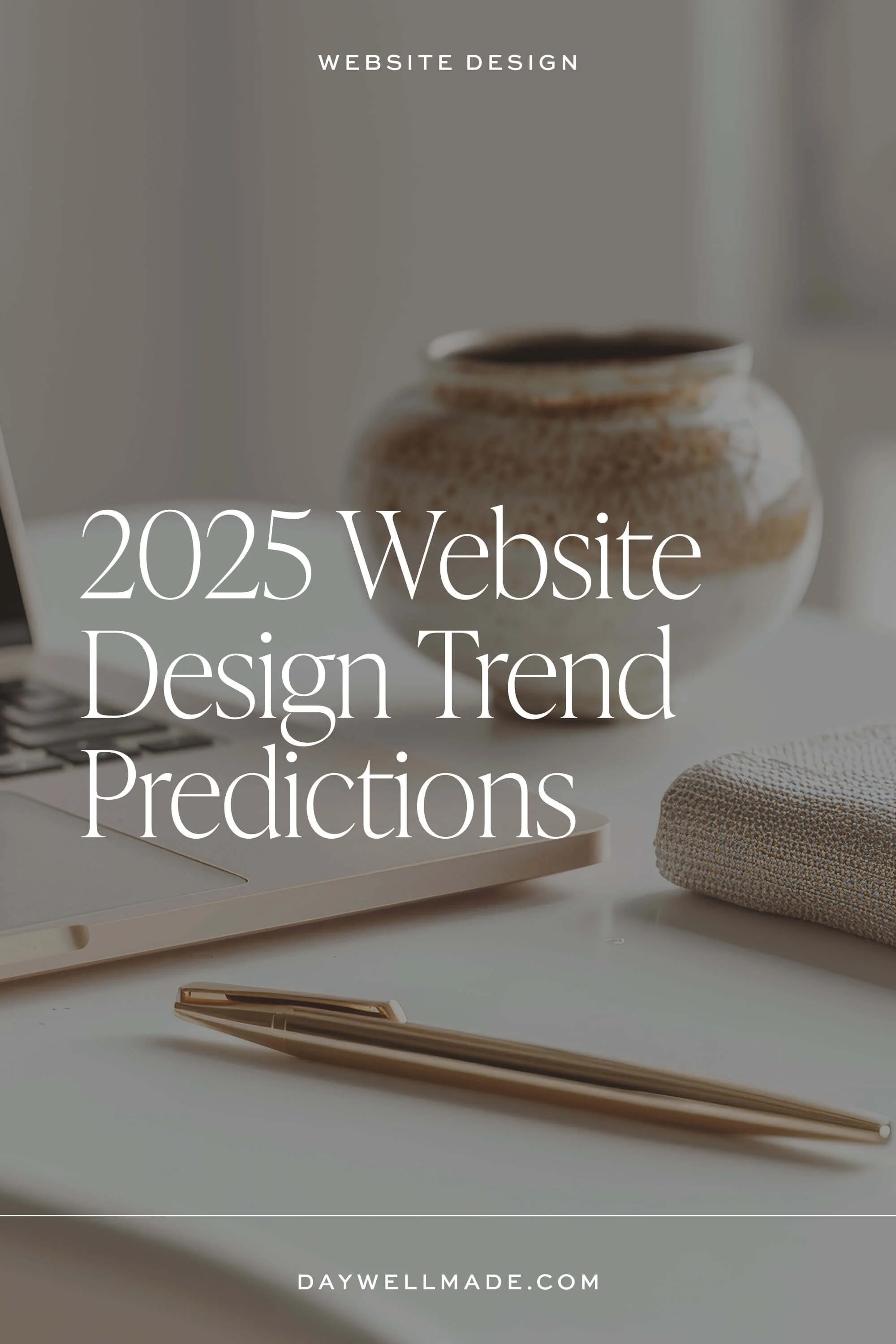 Day Well Made | 2025 Website Design Trend Predictions