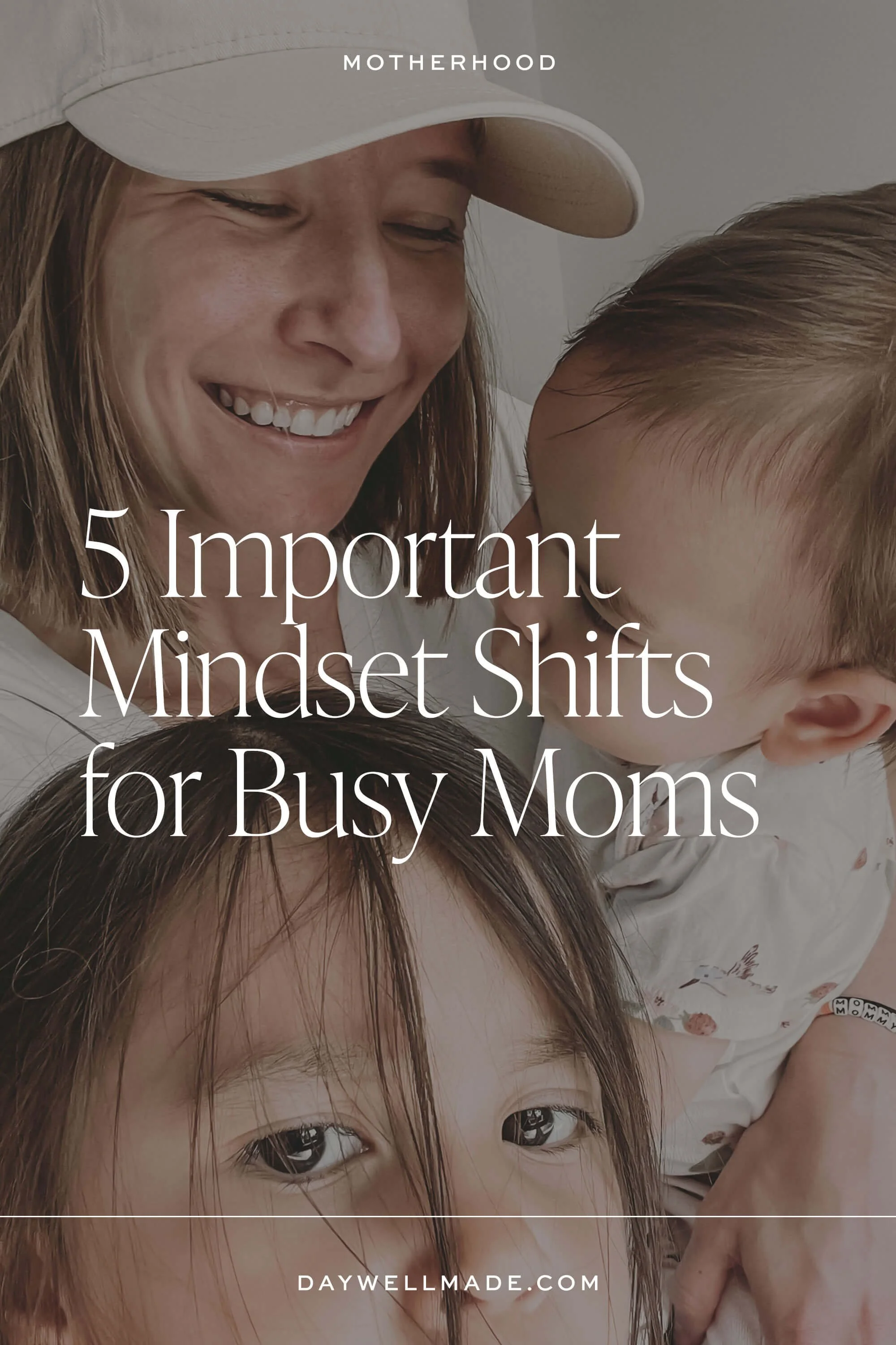 Day Well Made | 5 Important Mindset Shifts for Busy Moms