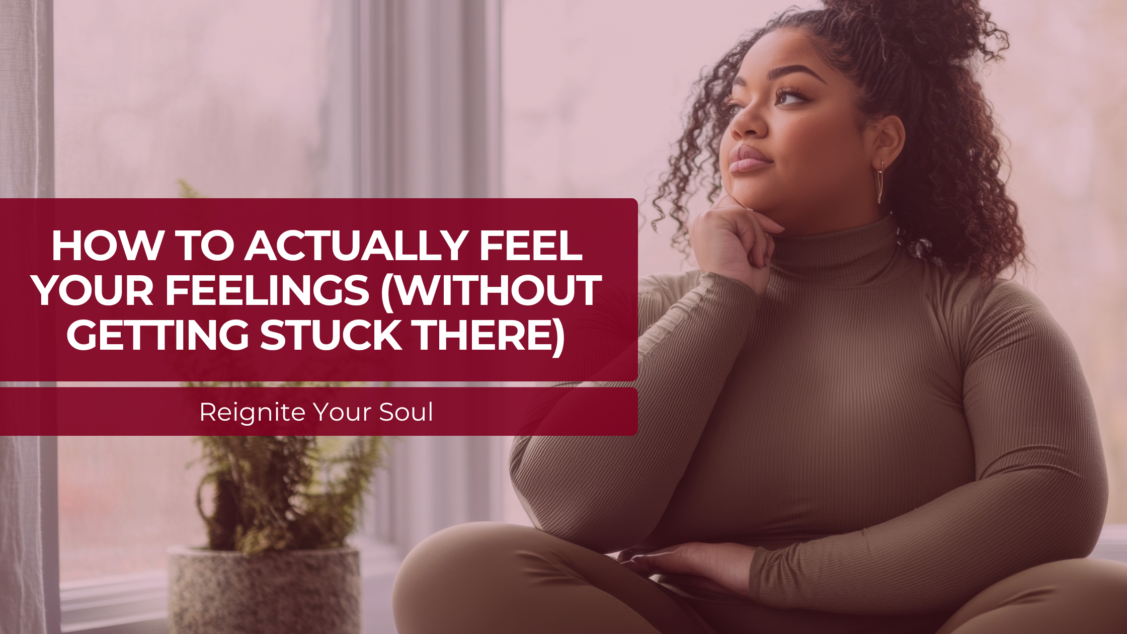 How to Actually Feel Your Feelings (Without Getting Stuck There ...