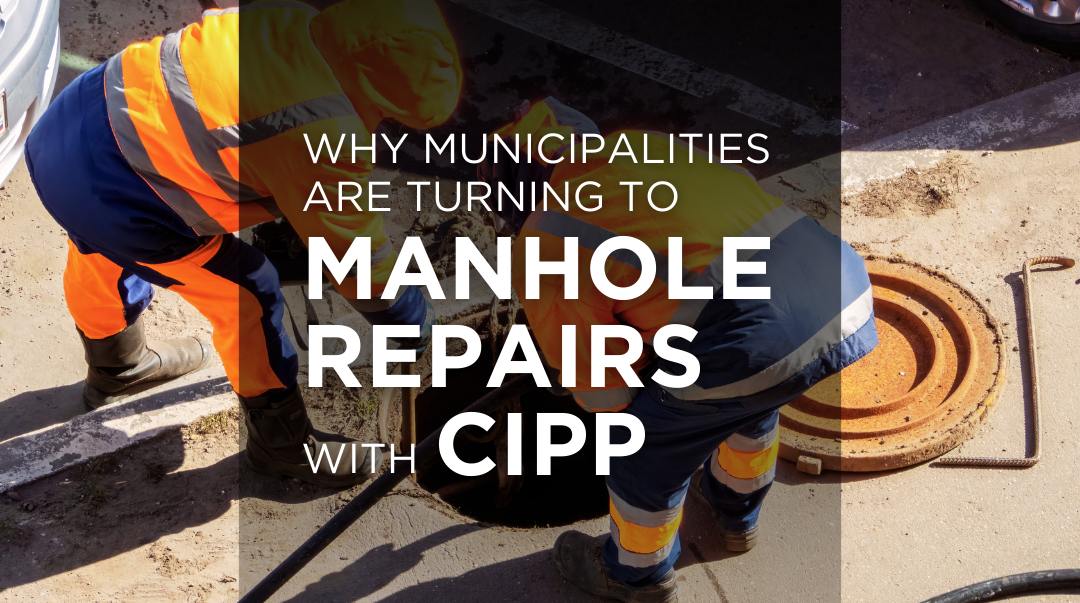 How Manhole Repairs with CIPP Save Time and Money for Municipalities ...