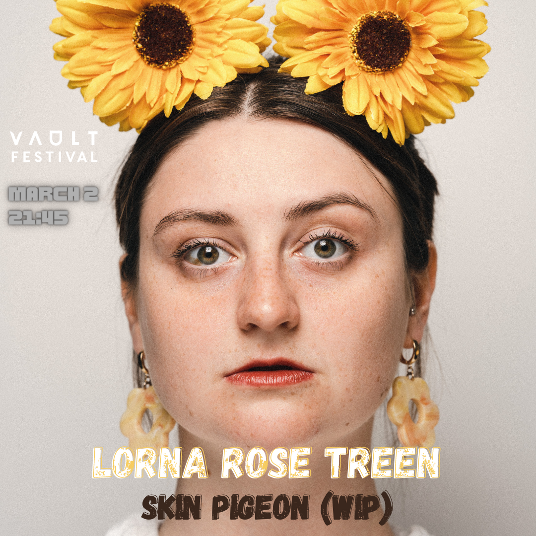 Lorna Rose Treen: Skin Pigeon (WIP) — The best in live comedy across the UK