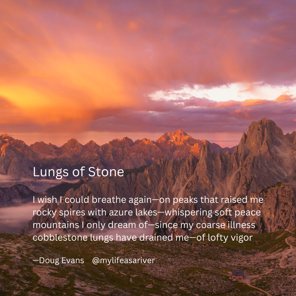 Lungs of Stone — My Life as A River