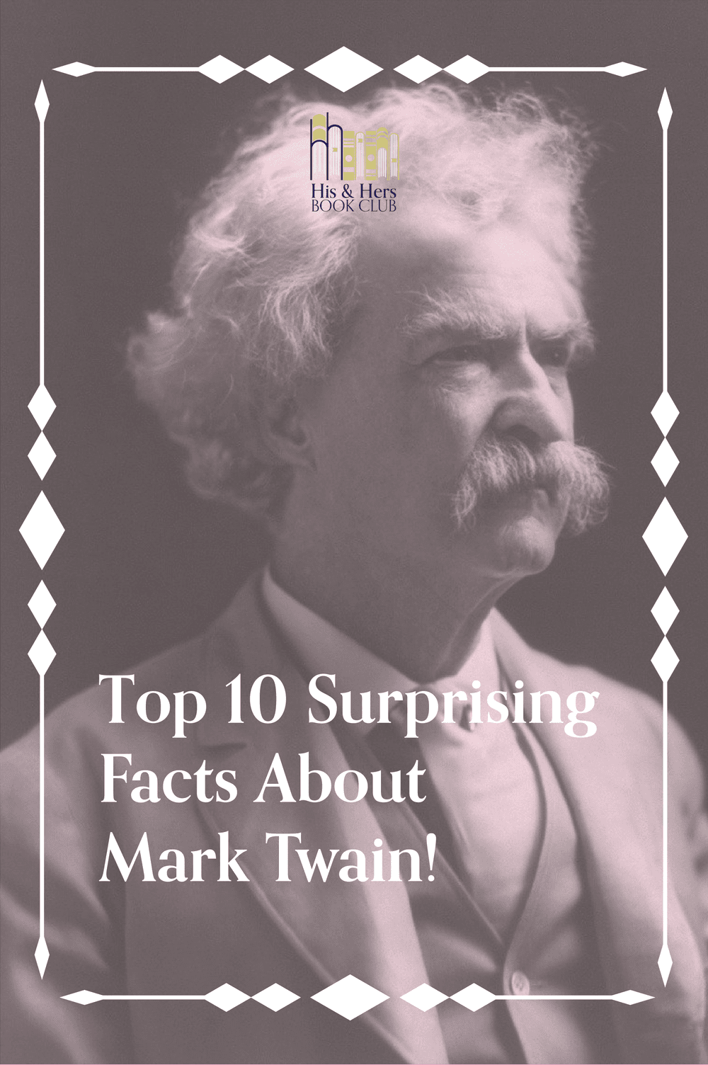 Top 10 Mark Twain Facts - Who was Samuel Clemens?