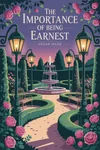 The Importance of Being Earnest: Review and Summary