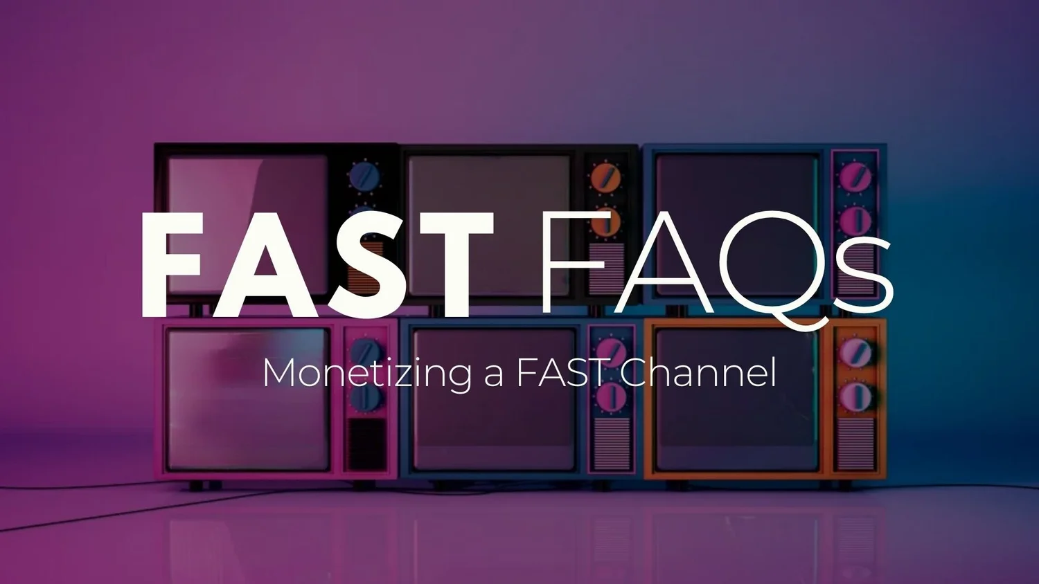 FAST FAQs: A Guide to Ad Revenue and Monetization — FAST Channels TV: FAST SSAI Enabled Content
