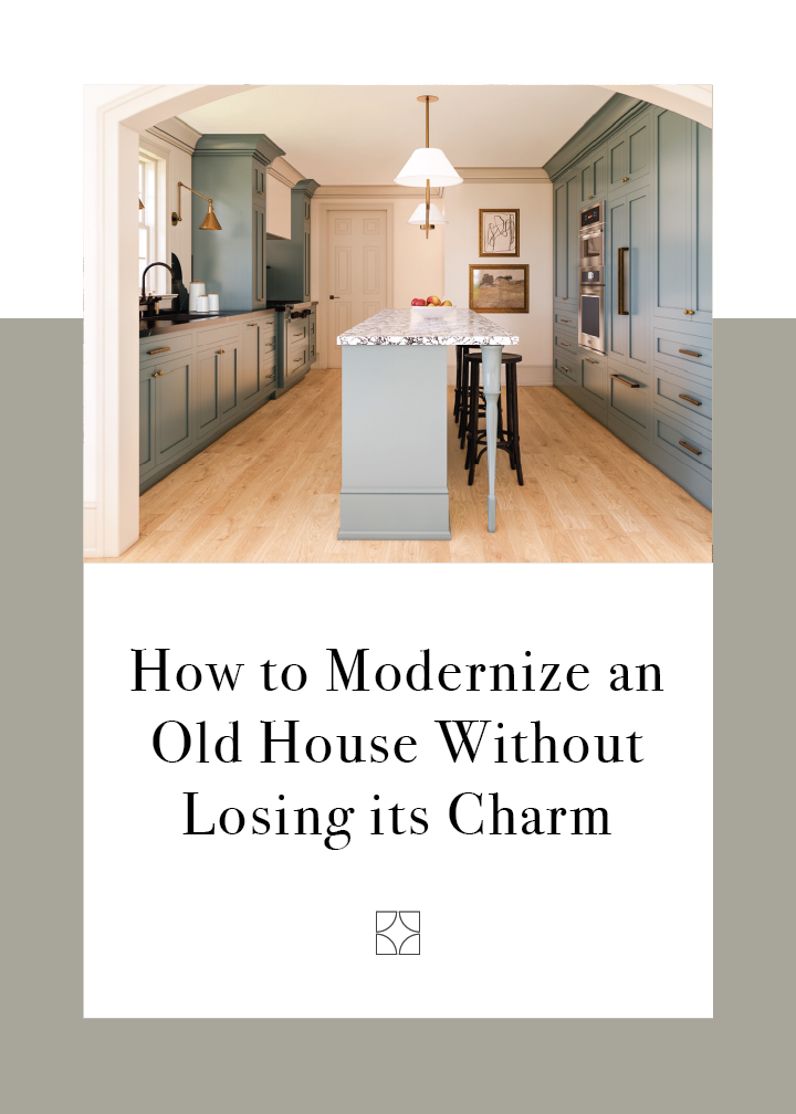 How to Modernize an Old House (Without Losing it's Charm) — Paige ...