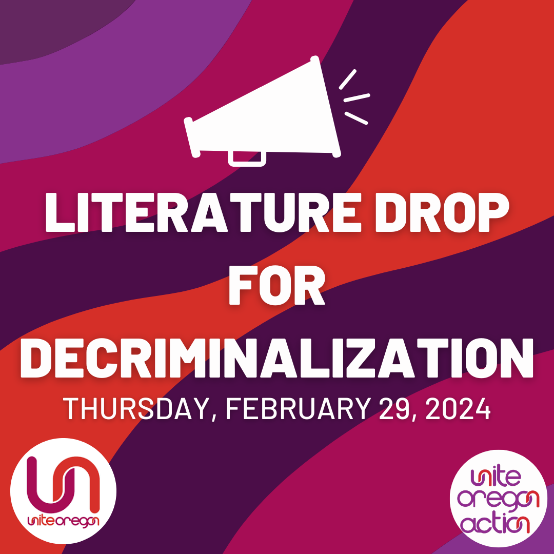 Literature Drop for Decriminalization — Unite Oregon