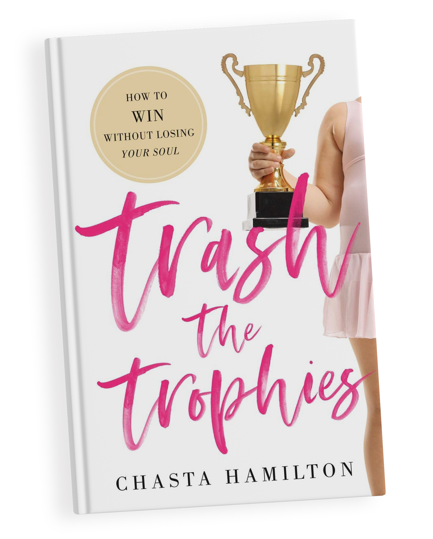 Trash The Trophies by — Chasta Hamilton | Entrepreneur, Author ...
