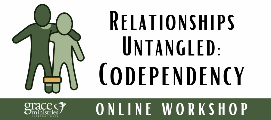 Codependency Workshop — Grace Ministries International