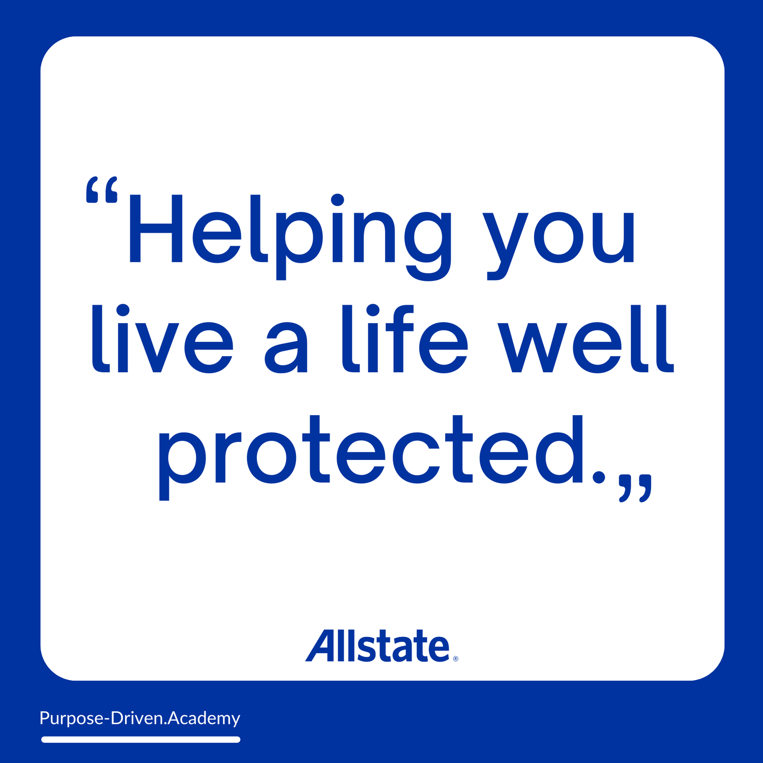 #39 – Allstate: Life Well Protected