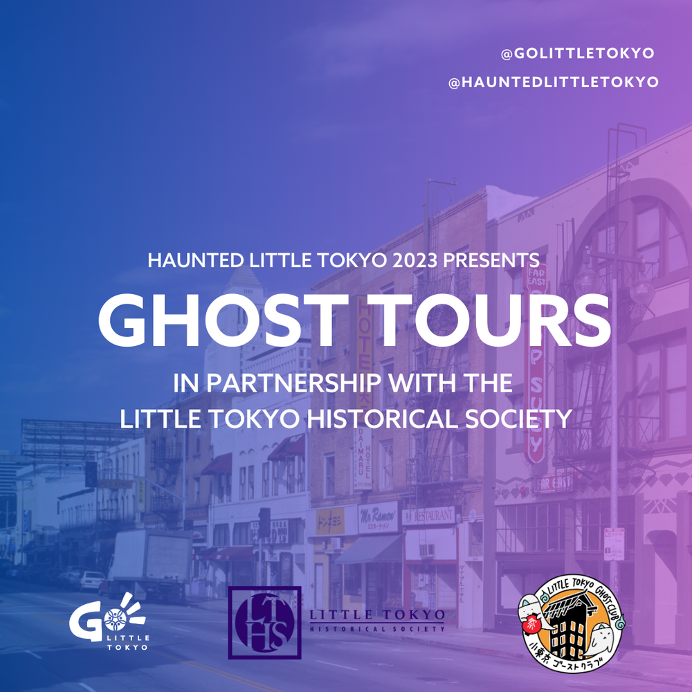 Haunted Little Tokyo — Little Tokyo Community Council
