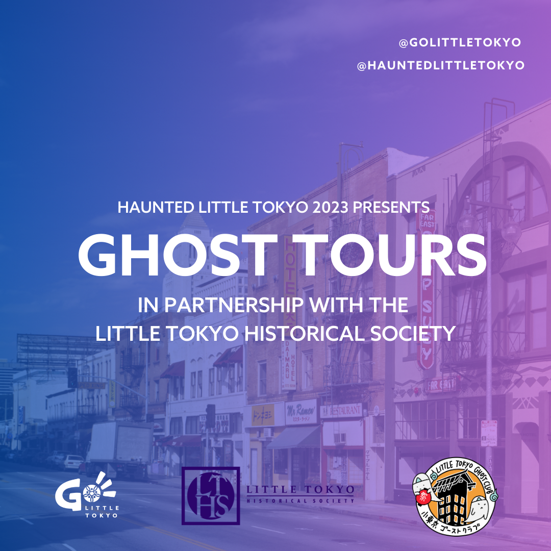 Haunted Little Tokyo — Little Tokyo Community Council