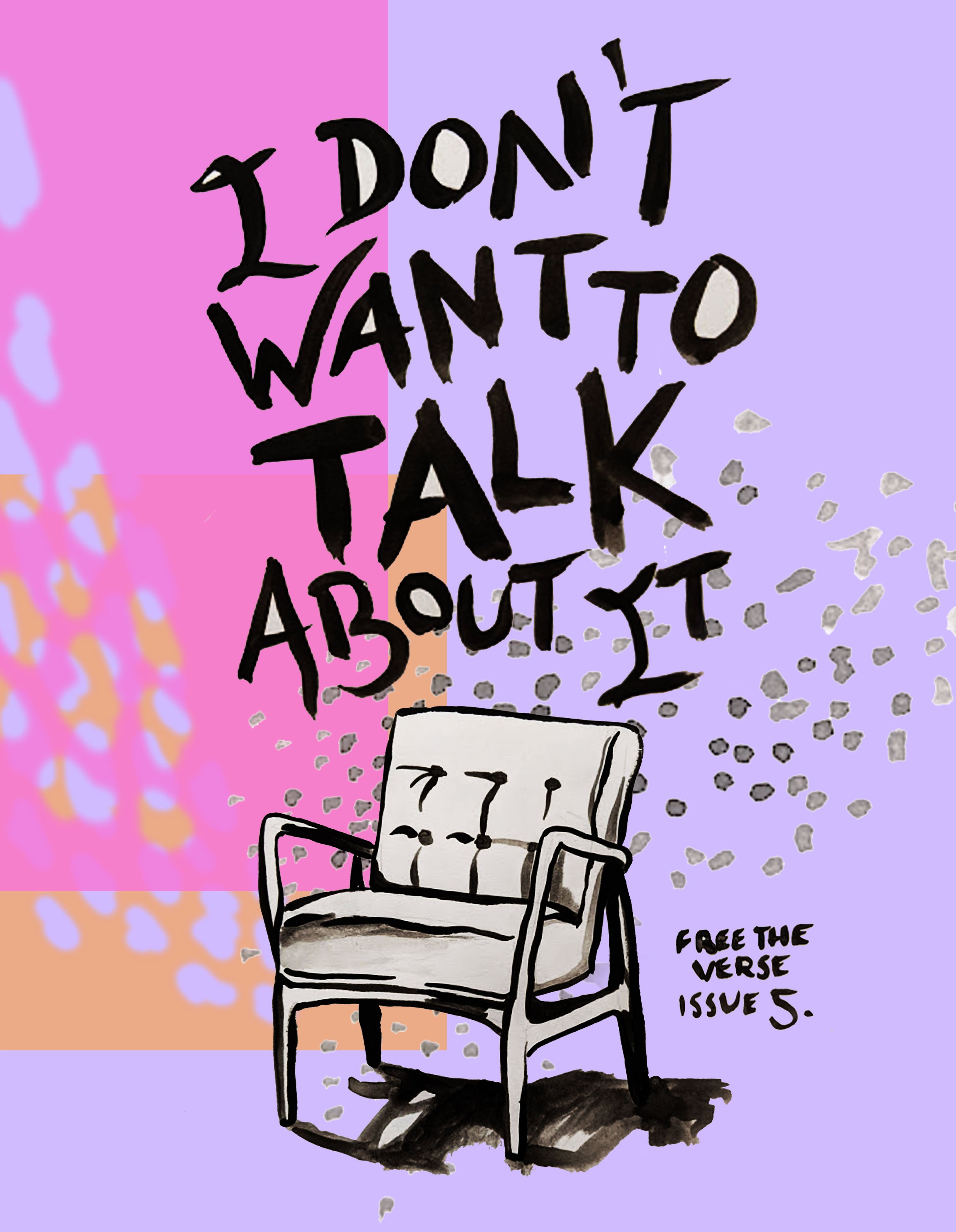 I Don't Want To Talk About It | Issue 05 | Free the Verse