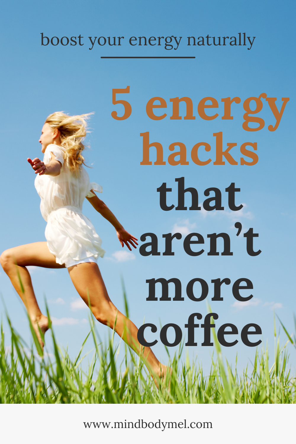 5 energy hacks that are NOT more coffee — mind body mel