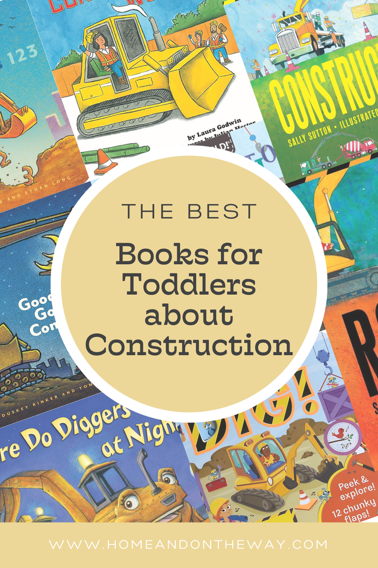 Books About Construction for Toddlers — Home and on the Way