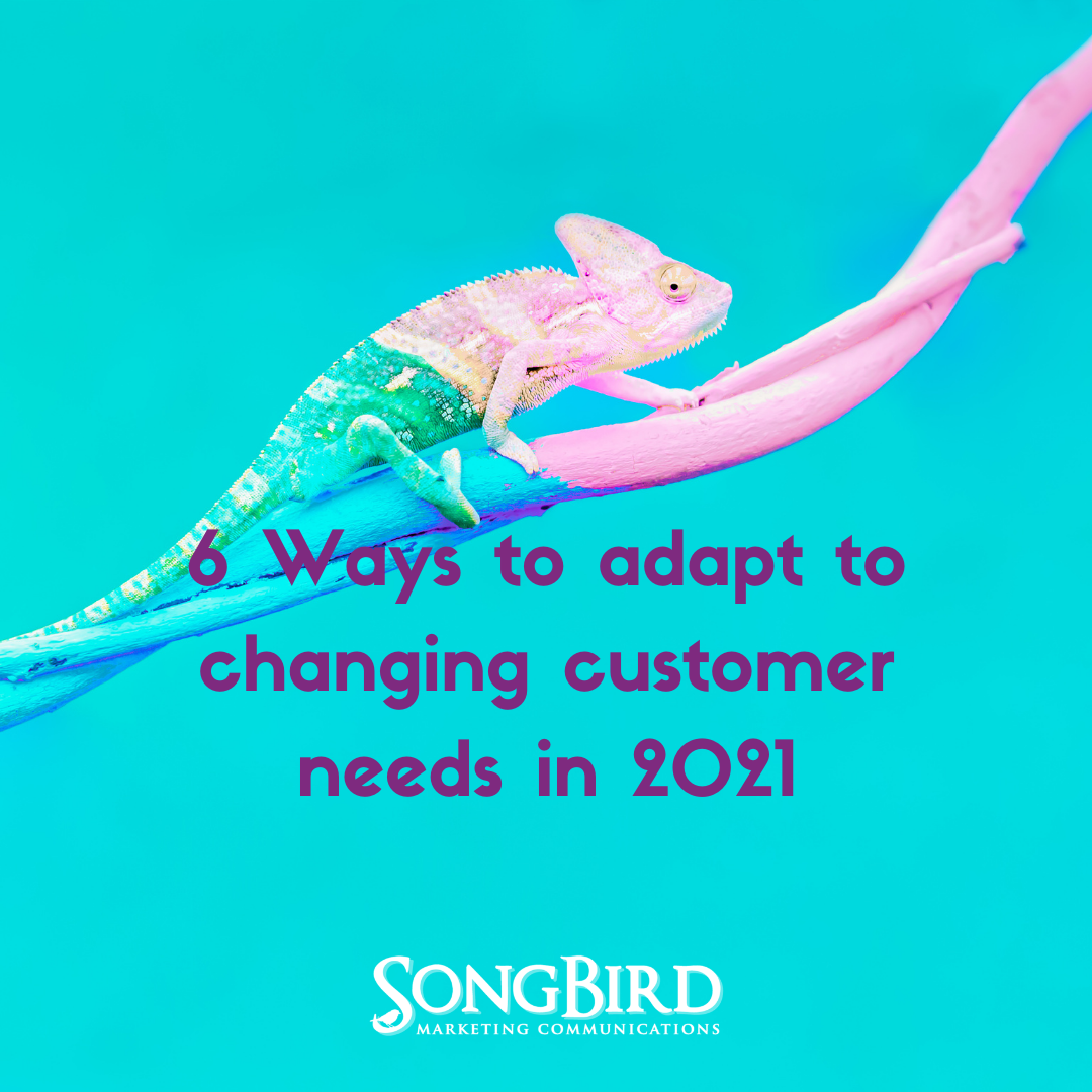 6 Ways to adapt to changing customer needs in 2021 — Marketing & PR ...