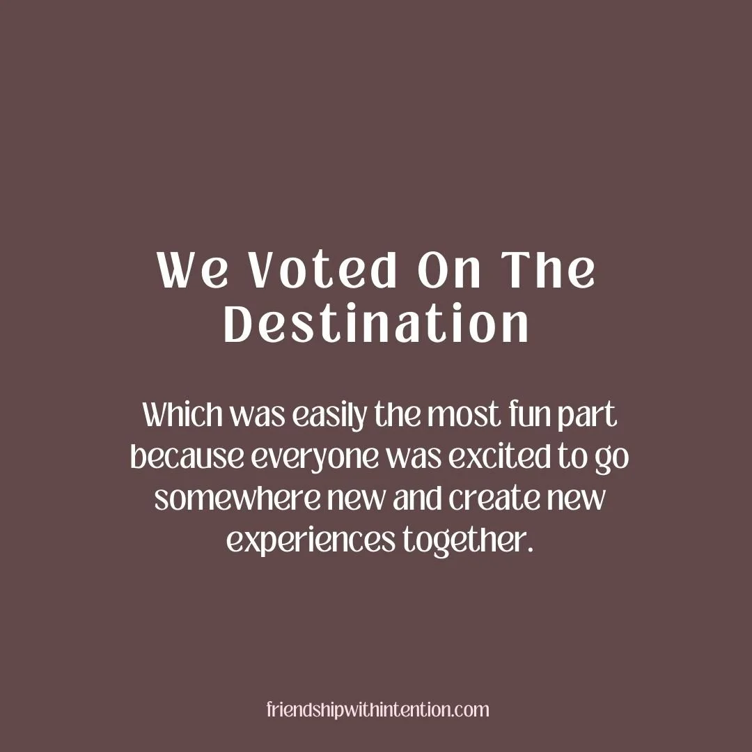 HOW TO PLAN A GIRLS TRIP — friendship with intention