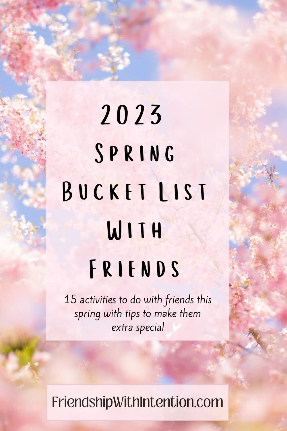 SPRING BUCKET LIST: 15 THINGS TO DO WITH FRIENDS — friendship with ...