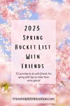 SPRING BUCKET LIST: 15 THINGS TO DO WITH FRIENDS — friendship with ...
