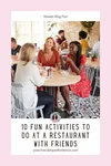 10 FUN ACTIVITIES WHEN DINING OUT WITH FRIENDS — friendship with intention