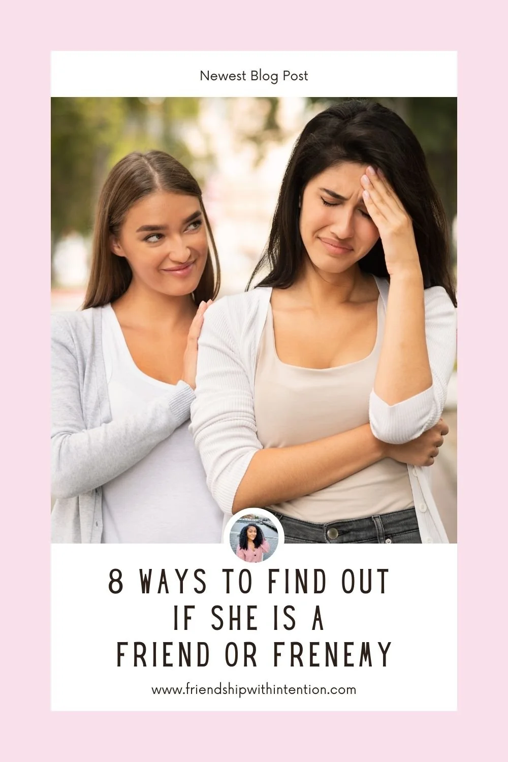 8 SIGNS THAT GIRL IS NOT YOUR FRIEND — friendship with intention