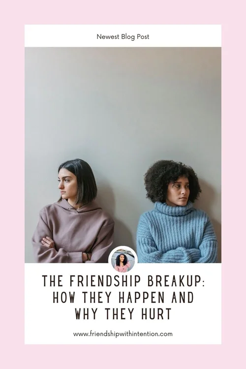 THE FRIENDSHIP BREAKUP: HOW THEY HAPPEN AND WHY THEY HURT — friendship ...