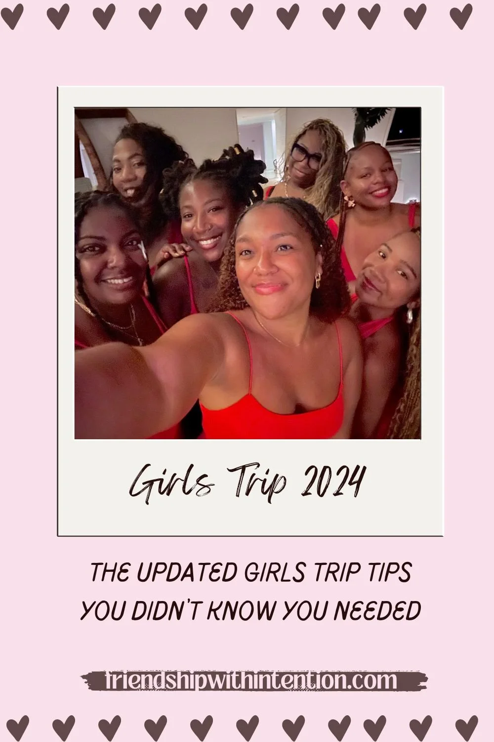 GIRLS TRIP TIPS: 2024 UPDATE — friendship with intention