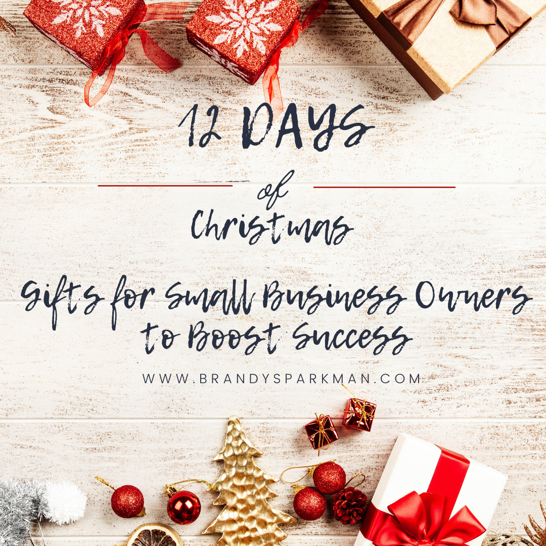 12 Days of Christmas Gifts for Small Business Owners — Brandy Sparkman