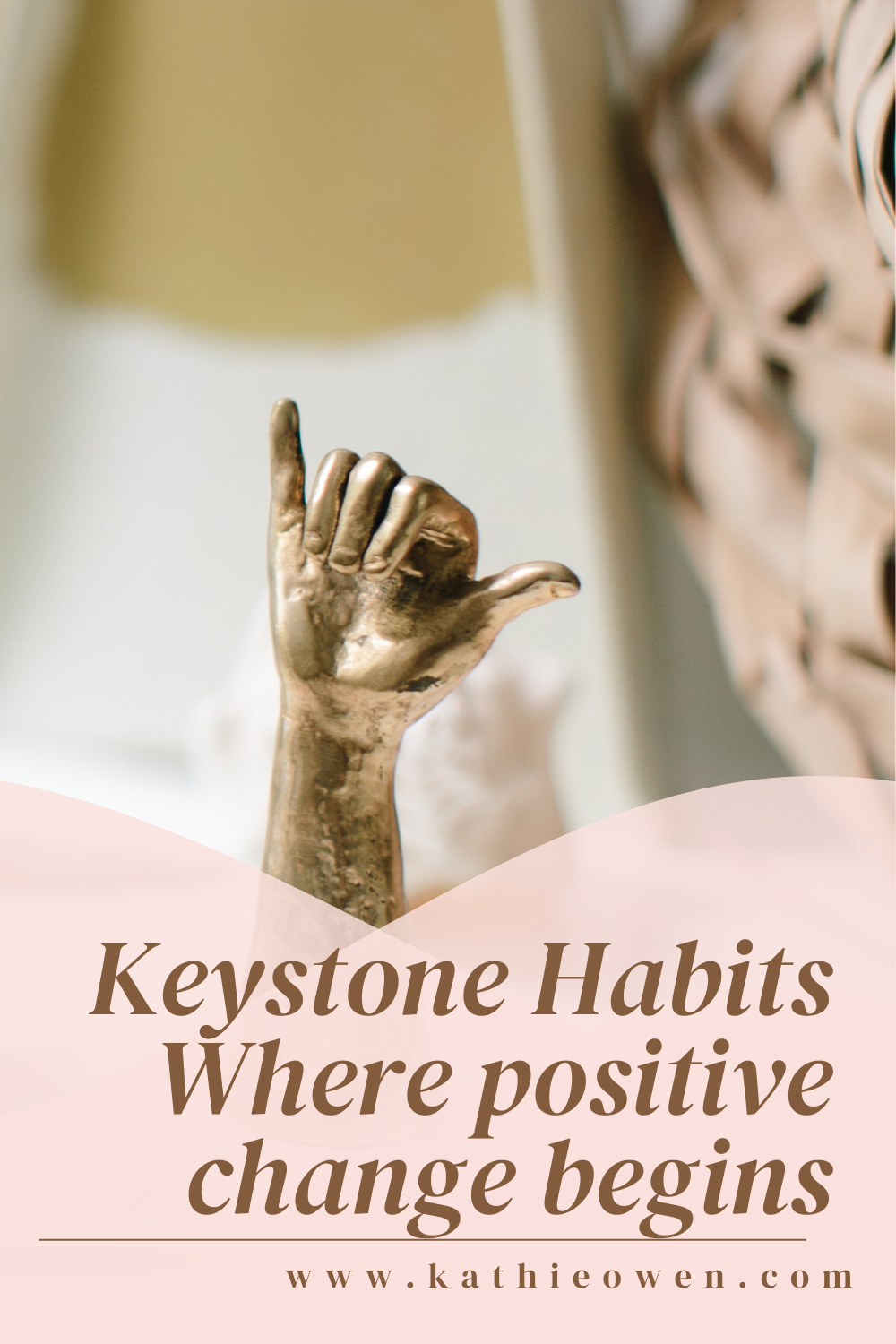 Keystone Habits Create Positive Change — KathieOwen.com
