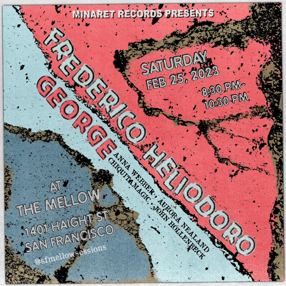 Frederico Heliodoro / GEORGE (Feb 25th at The Mellow SF) — MINARET RECORDS
