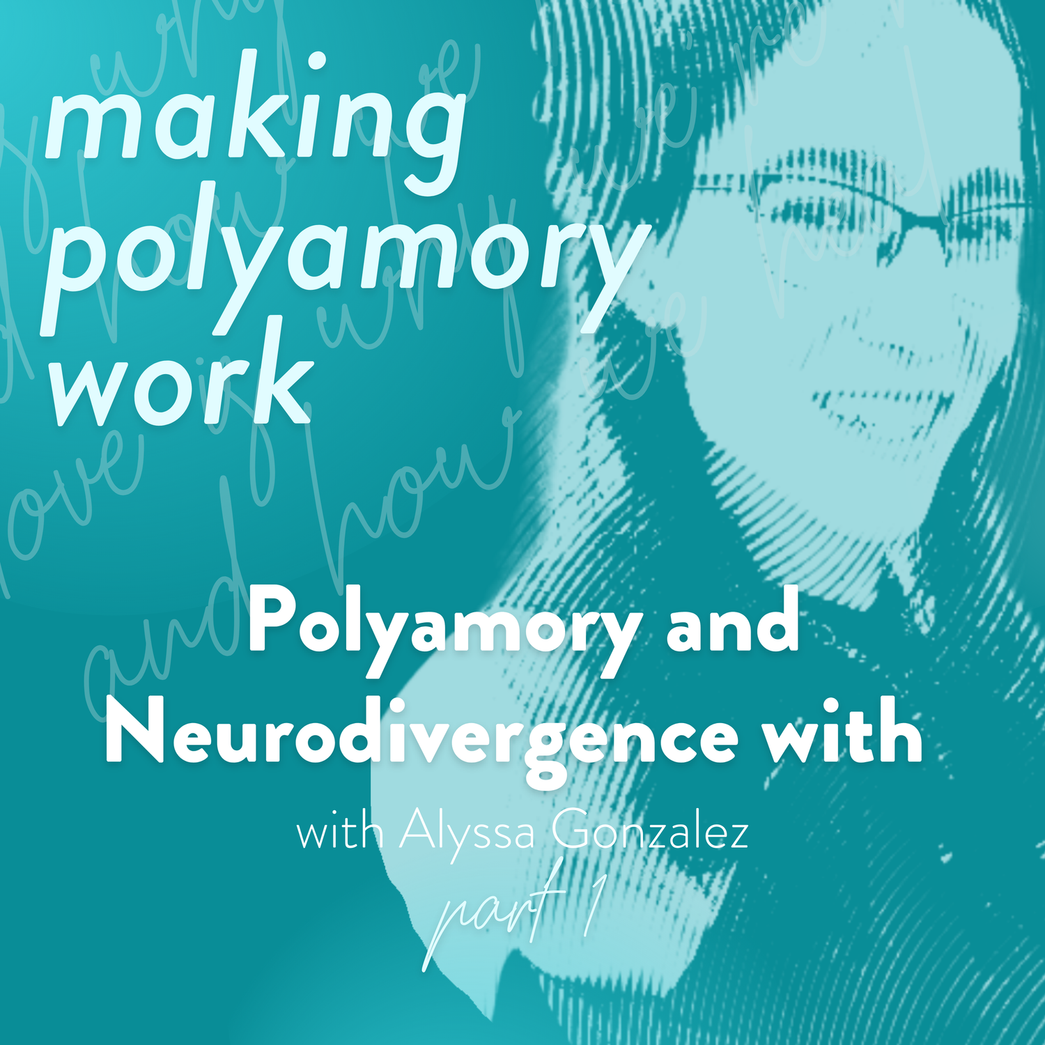 Polyamory and Neurodivergence with Alyssa Gonzalez Pt. 1 — MAKING ...