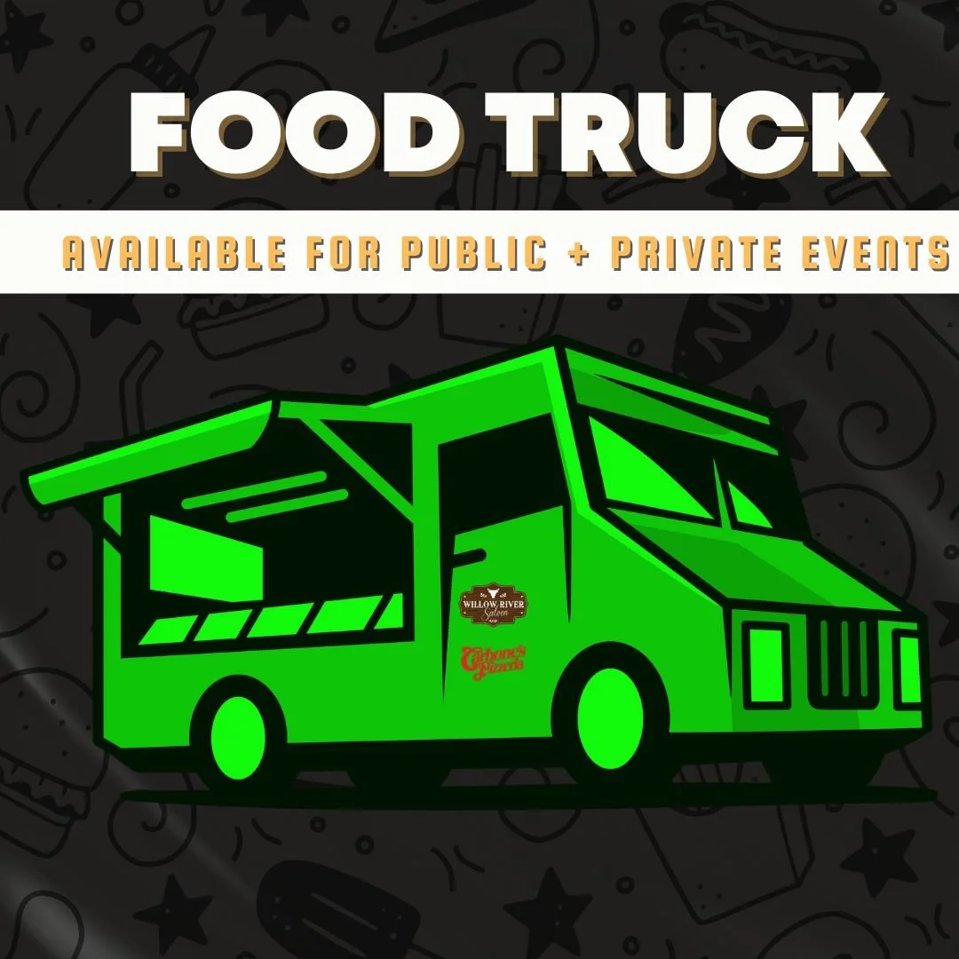 Food Truck — Willow River Saloon | Carbone's Pizzeria