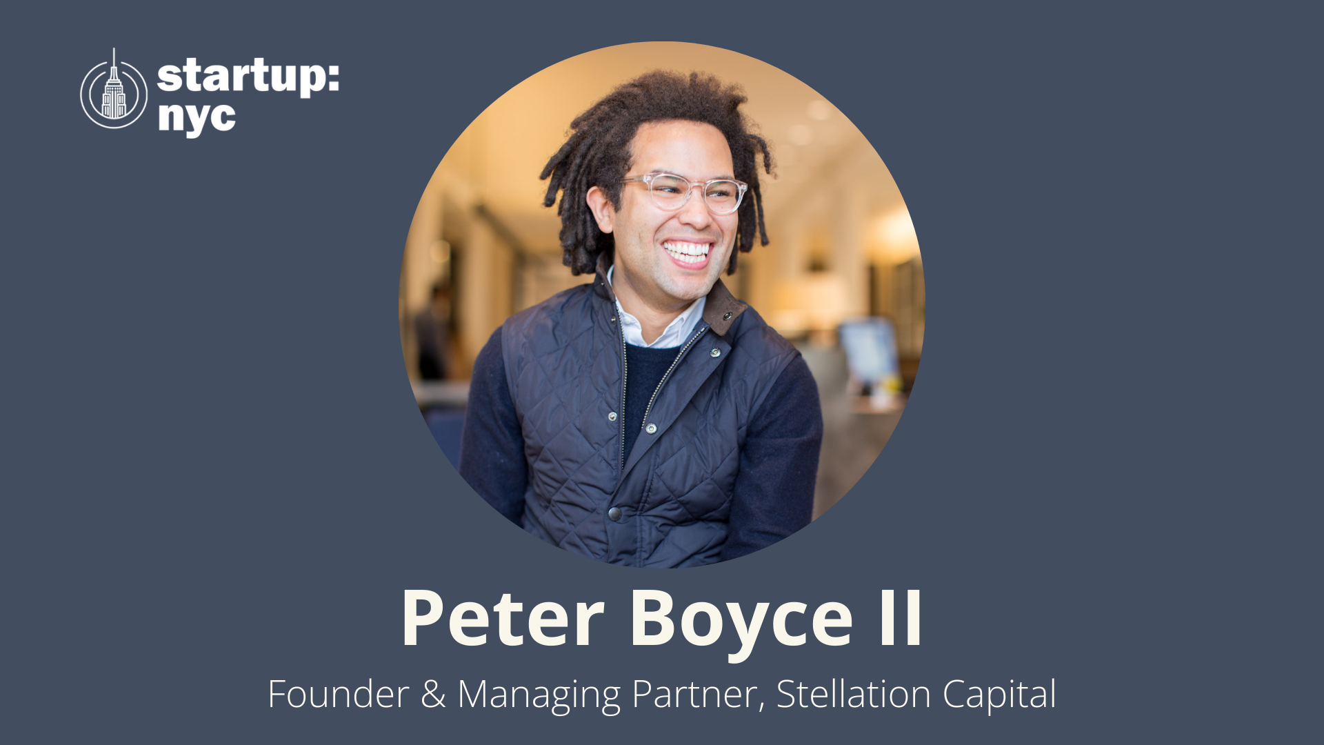 VC Spotlight: Peter Boyce II, Stellation Capital — Tech:NYC Blog