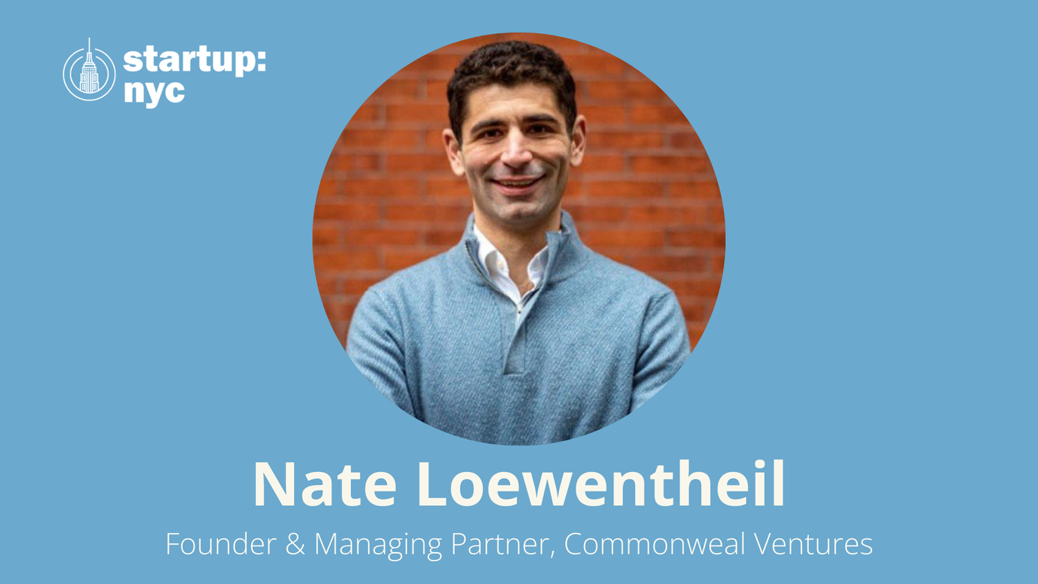 VC Spotlight: Nate Loewentheil, Commonweal Ventures — Tech:NYC Blog